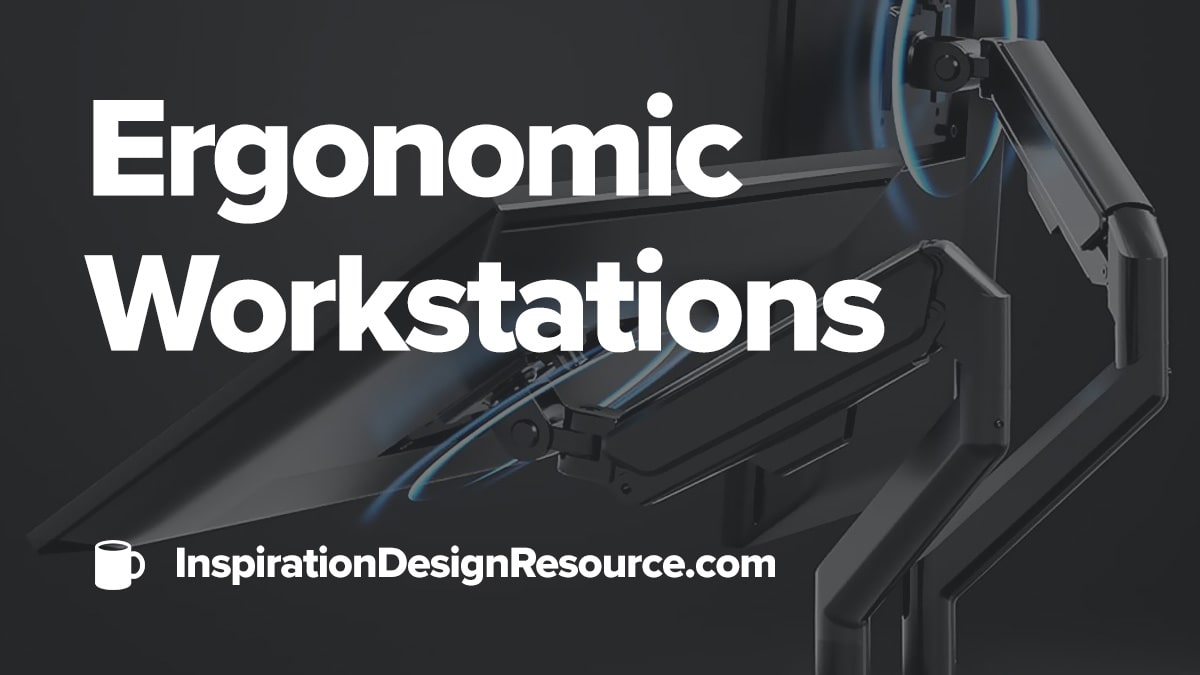Ergonomic Workstations